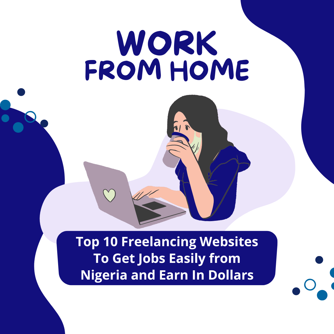 Top 10 Freelancing Websites To Get Jobs Easily from Nigeria