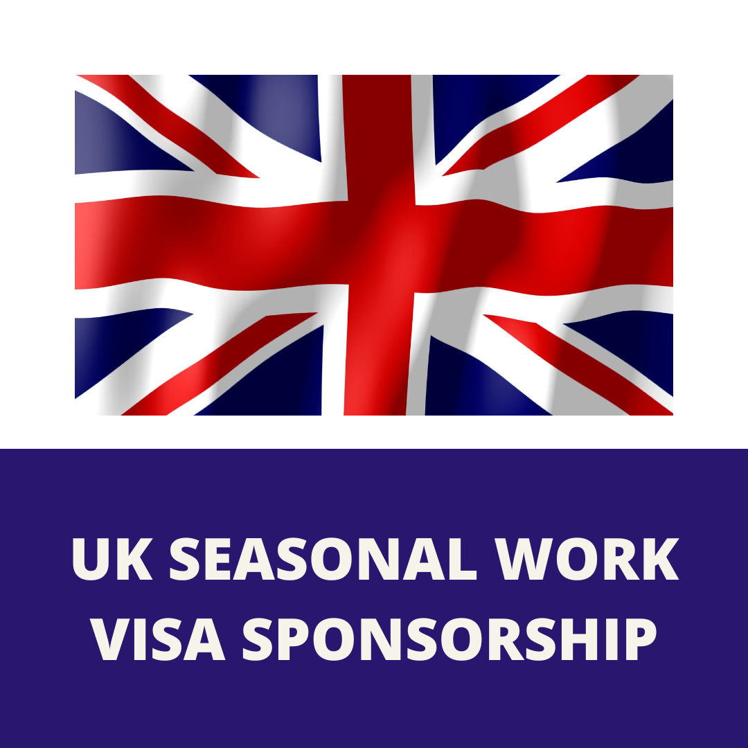 UK Seasonal Work Visa Sponsorship | How to Apply